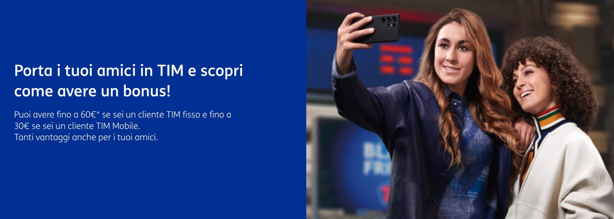Porta un amico in TIM per avere uno sconto - TIM Magazine
